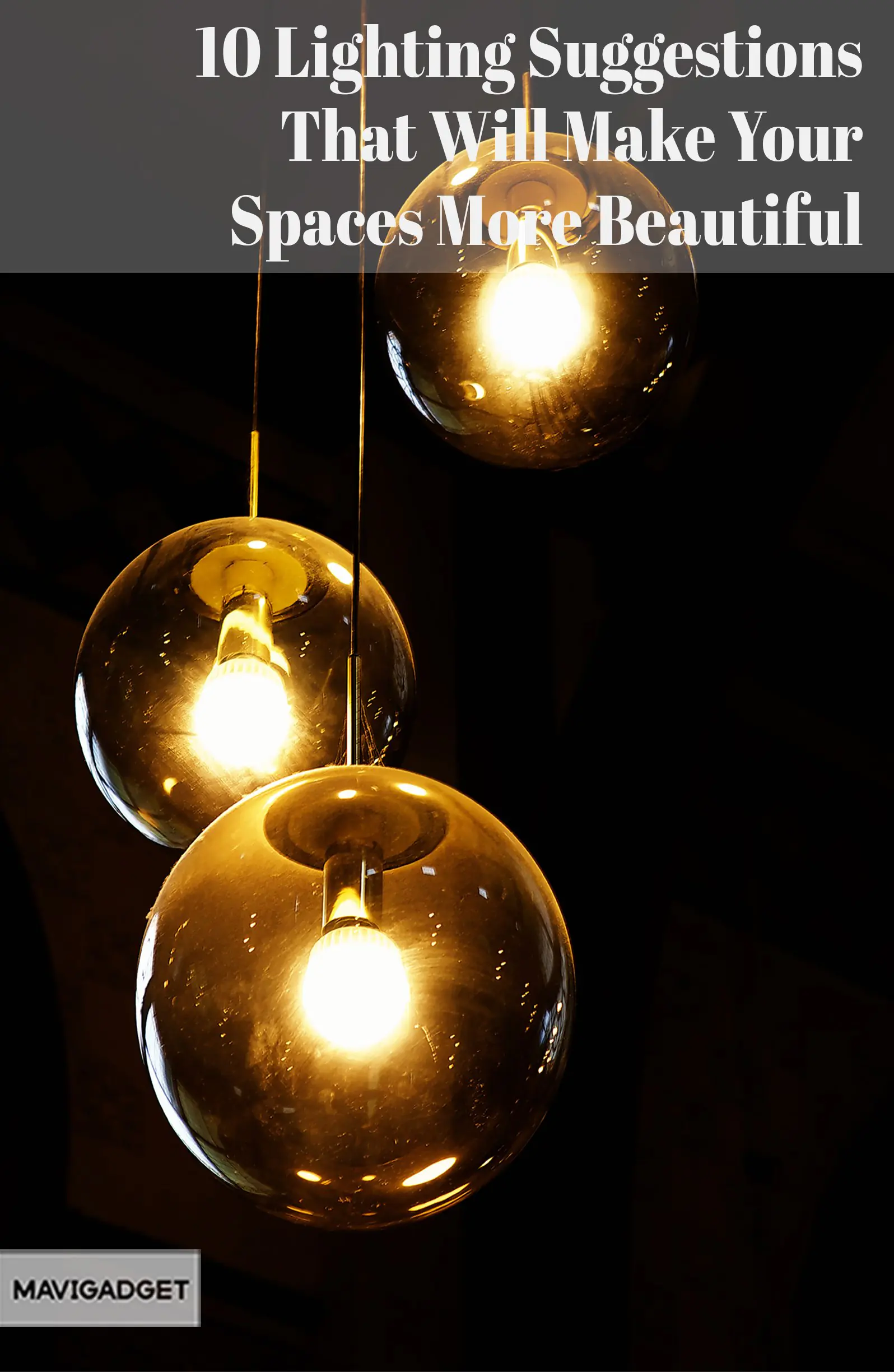 10 Lighting Suggestions That Will Make Your Spaces More Beautiful ...