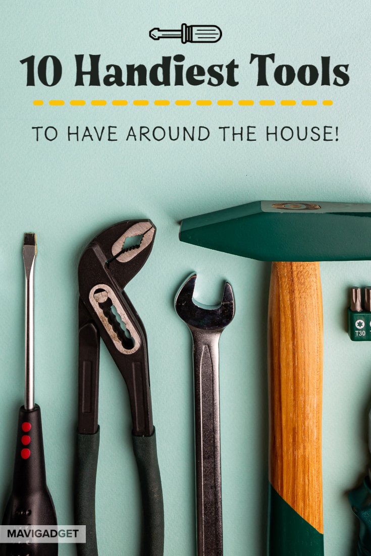 10 Handiest Tools To Have Around The House | Mavigadget