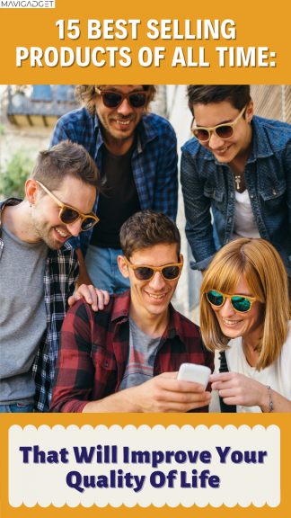 15 Best Selling Products of All Time:That Will Improve Your Quality Of ...