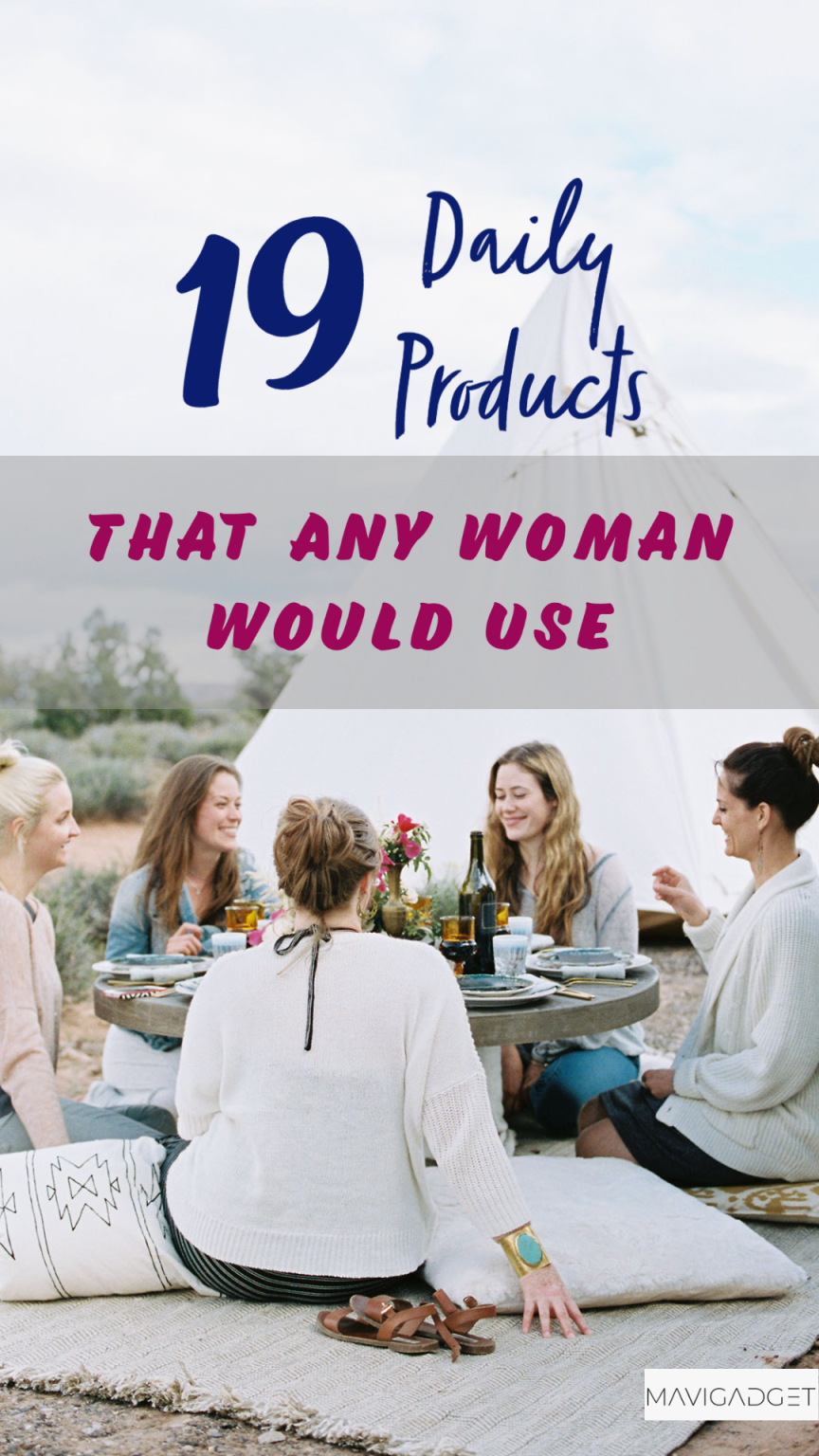 19 Daily Products That Any Woman Would Use | Mavigadget - Blog