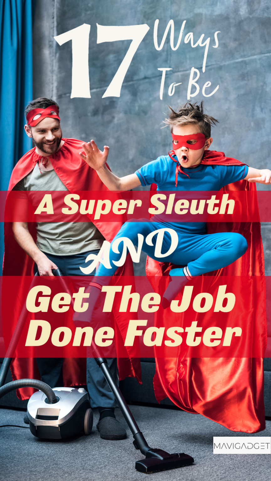 17 Ways To Be A Super Sleuth And Get The Job Done Faster | Mavigadget ...