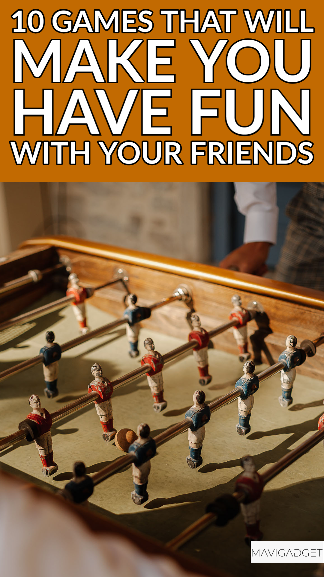 10 Games That Will Make You Have Fun With Your Friends | Mavigadget - Blog