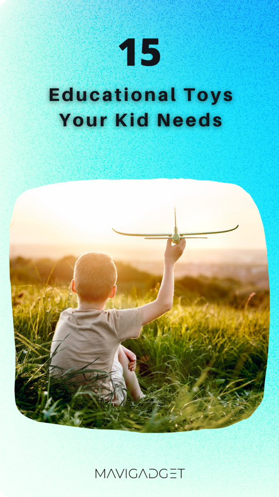 15 Educational Toys Your Kid Needs | Mavigadget - Blog