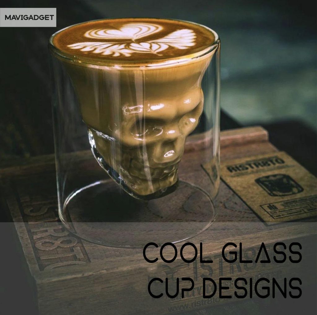 COOL GLASS CUP DESIGNS | Mavigadget - Blog