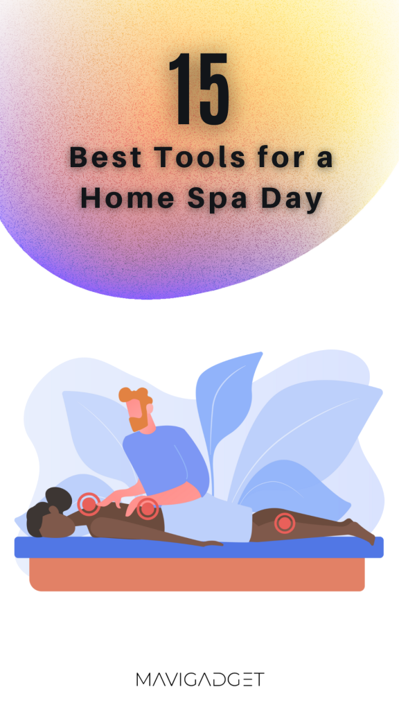 15 Best Tools For a Home Spa Day | Mavigadget - Blog