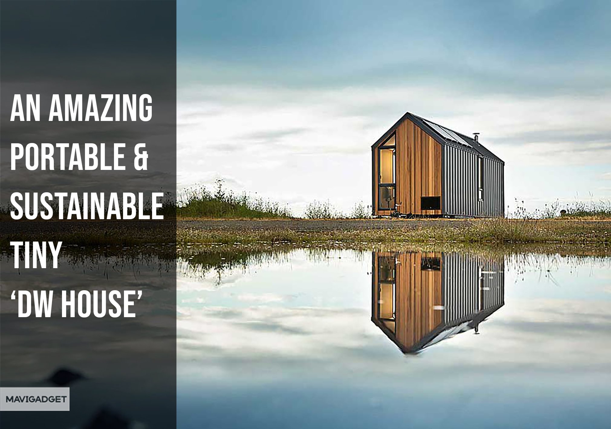 An Amazing Portable & Sustainable Tiny DW House | Mavigadget - Blog