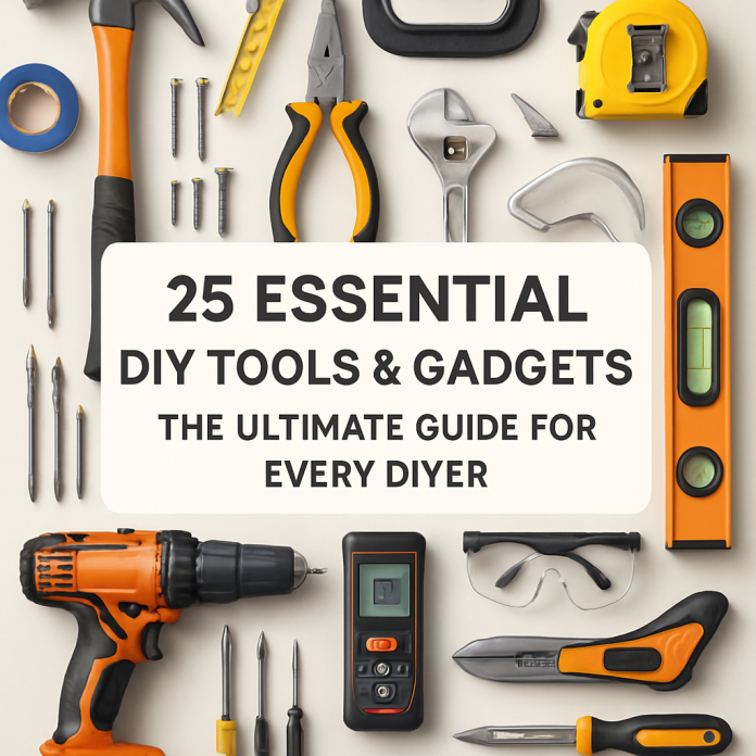 25 Essential DIY Tools & Gadgets: The Ultimate Guide for Every DIYer ...