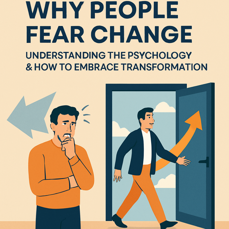 Why People Fear Change: Understanding the Psychology & How to Embrace ...